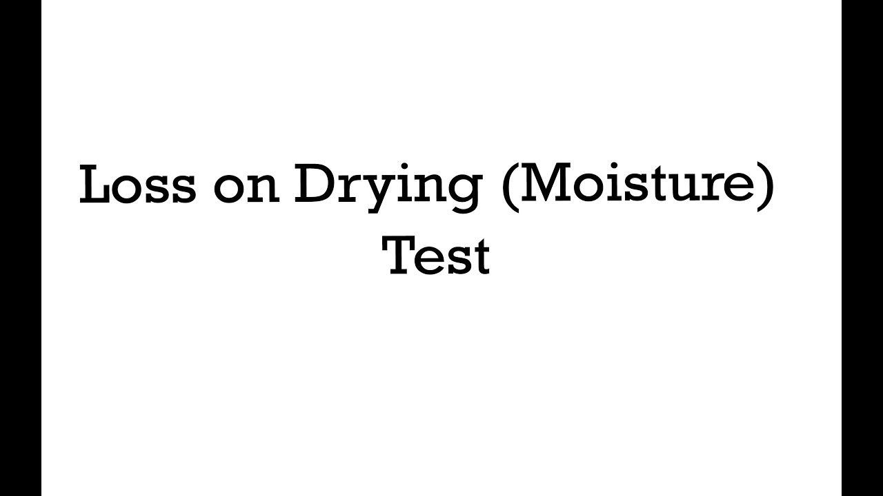 Loss on Drying (Moisture) Test - YouTube