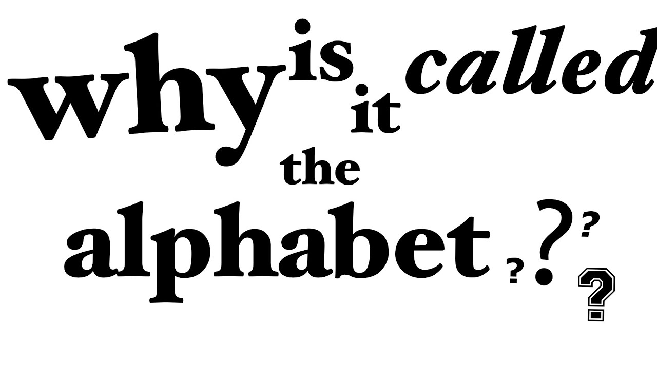 Why Is It Called The Alphabet YouTube why-is-it-called-the-alphabet-youtube