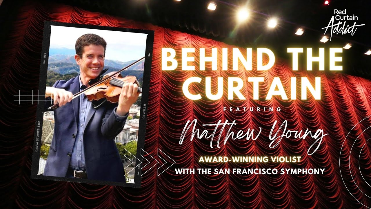 Behind the Curtain with San Francisco Symphony's violist, Matthew Young ...
