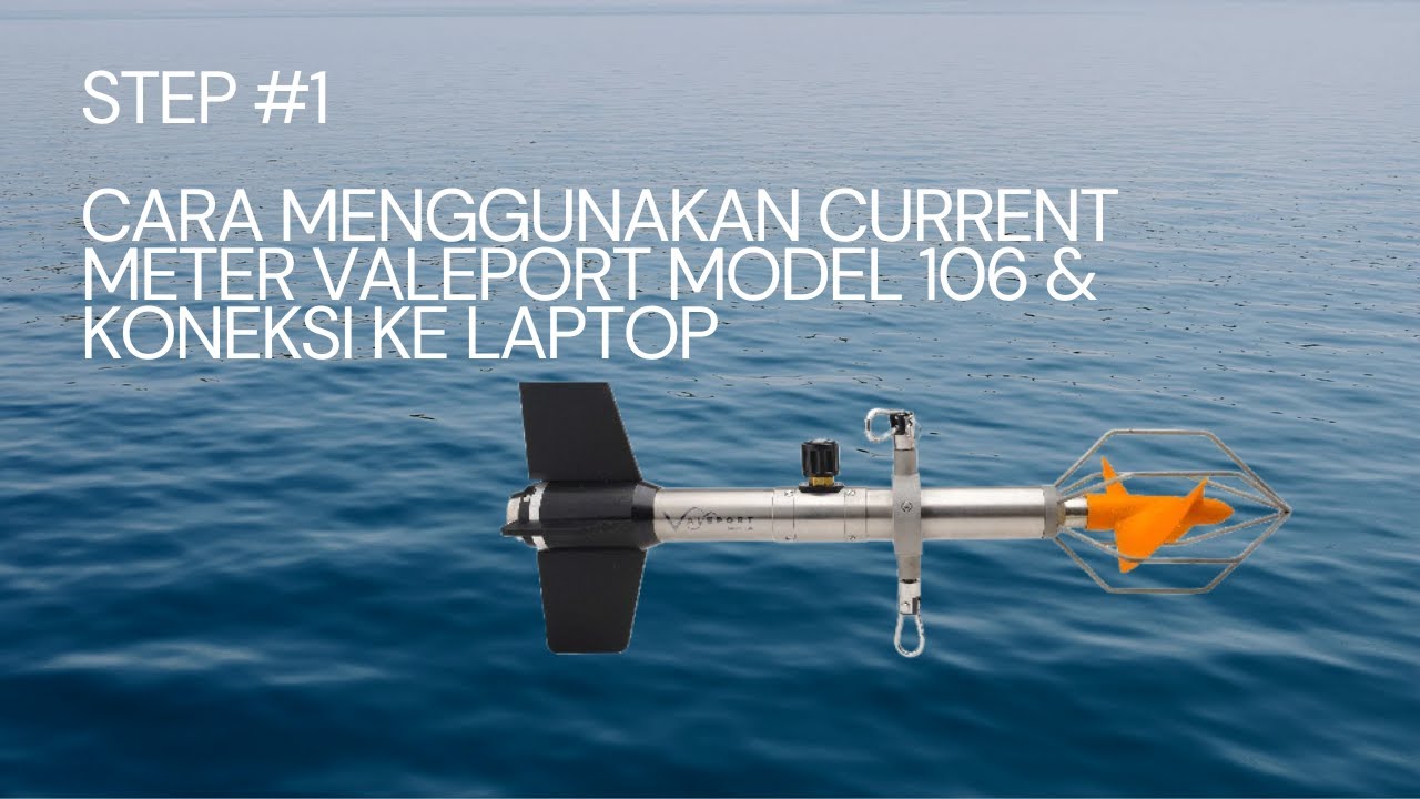 Step #1. Cara Menggunakan Current Meter Valeport Model 106 & Koneksi ke ...