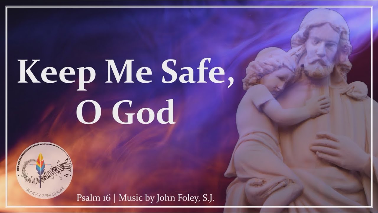 Keep Me Safe, O God (You Are My Hope) | John Foley | Psalm 16 | Choir w ...