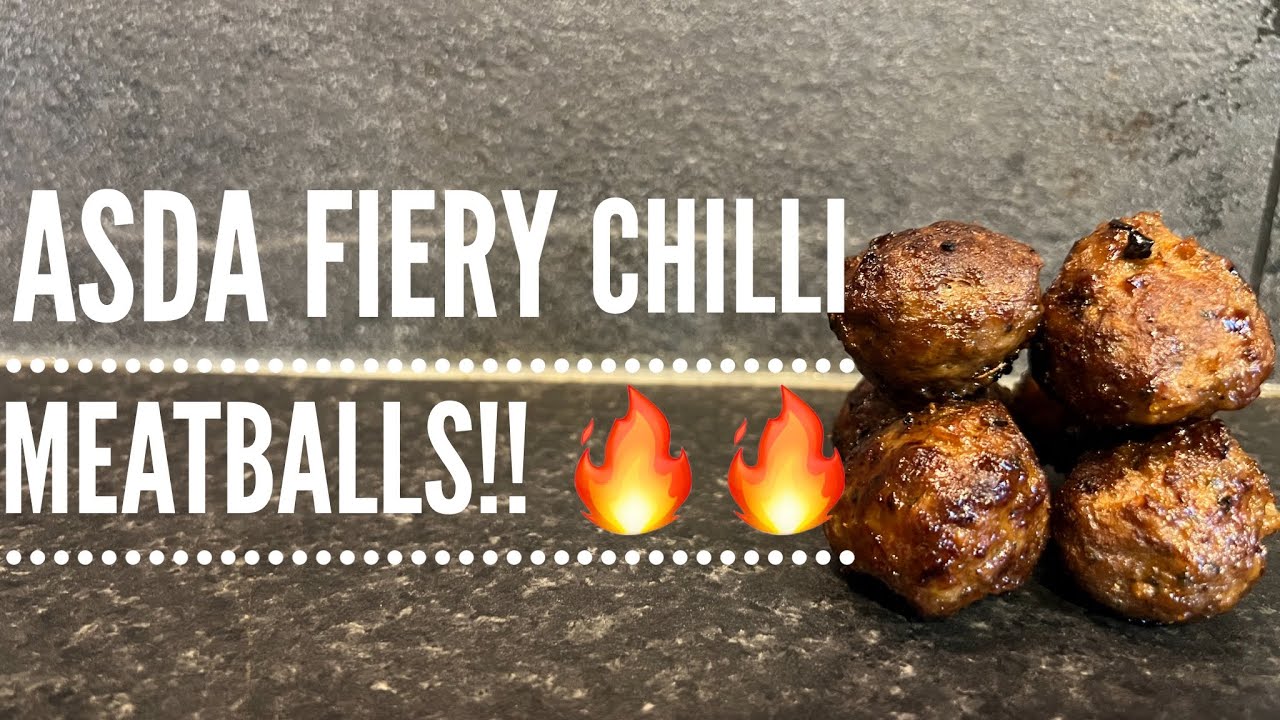 ASDA Fiery Chilli Beef Meatballs Review - YouTube