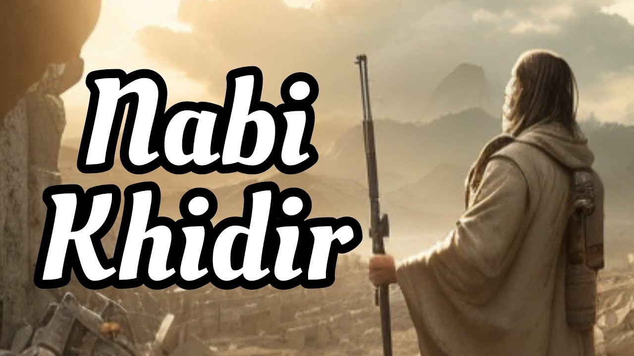 Nabi Yang Masih Hidup Hingga Saat Ini | KISAH NABI KHIDIR - YouTube