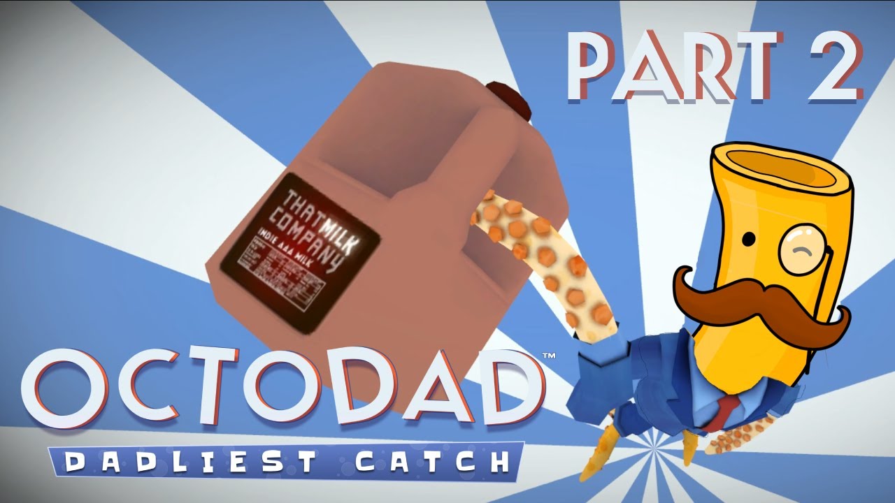 Octodad: Dadliest Catch | Part 2 - YouTube