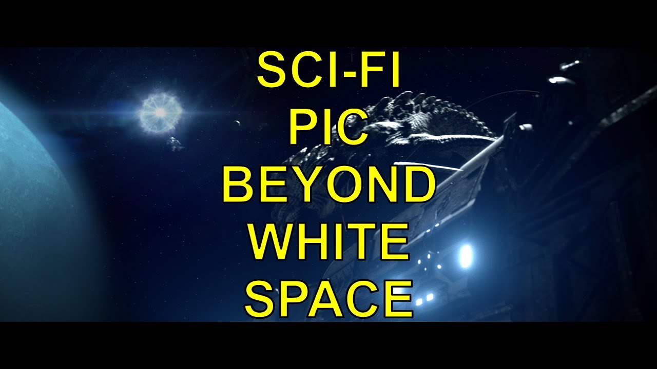 SCI-FI PIC BEYOND WHITE SPACE FROM VFX VETERAN KEN LOCSMANDI HEADED TO ...