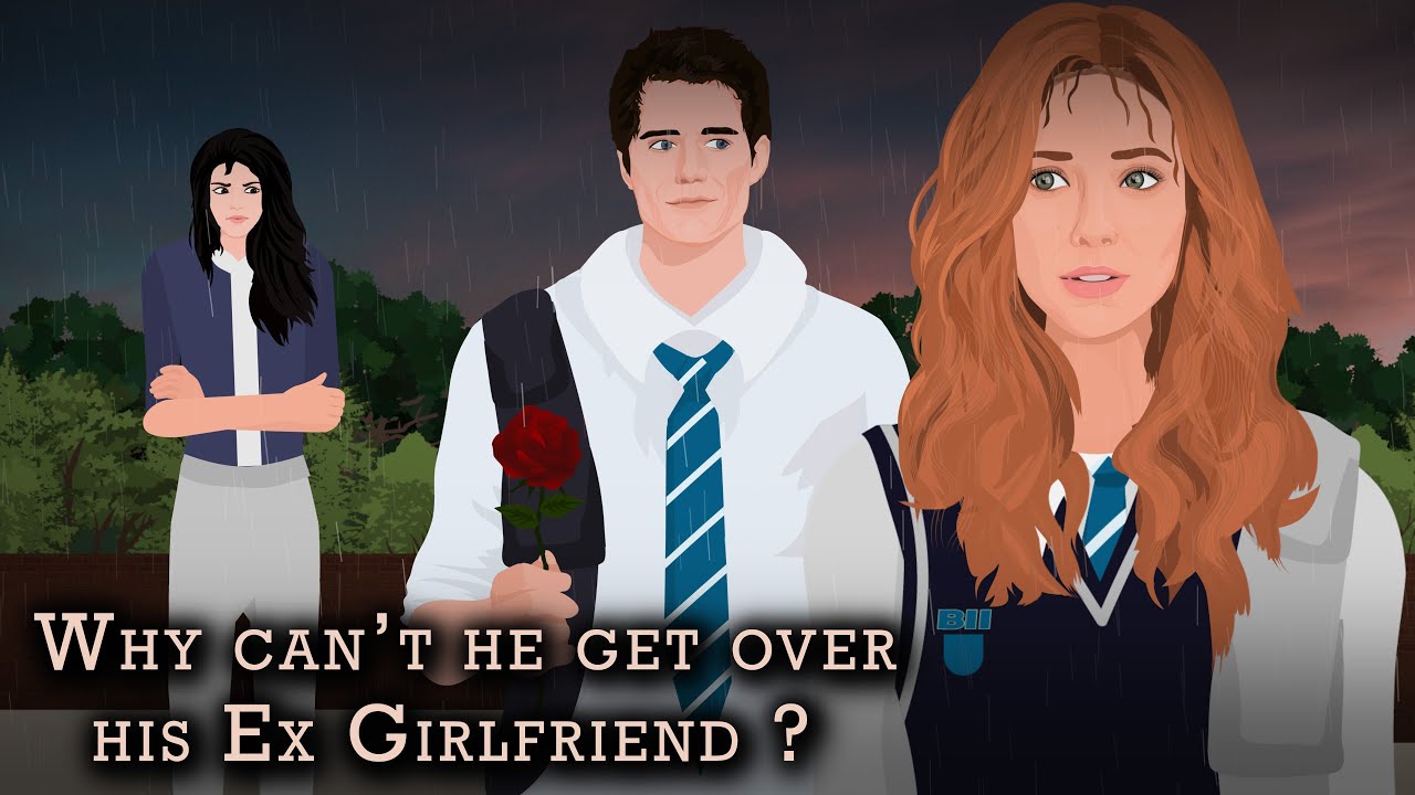 Why can't He get over his Ex Girlfriend ?! Animated Stories - YouTube