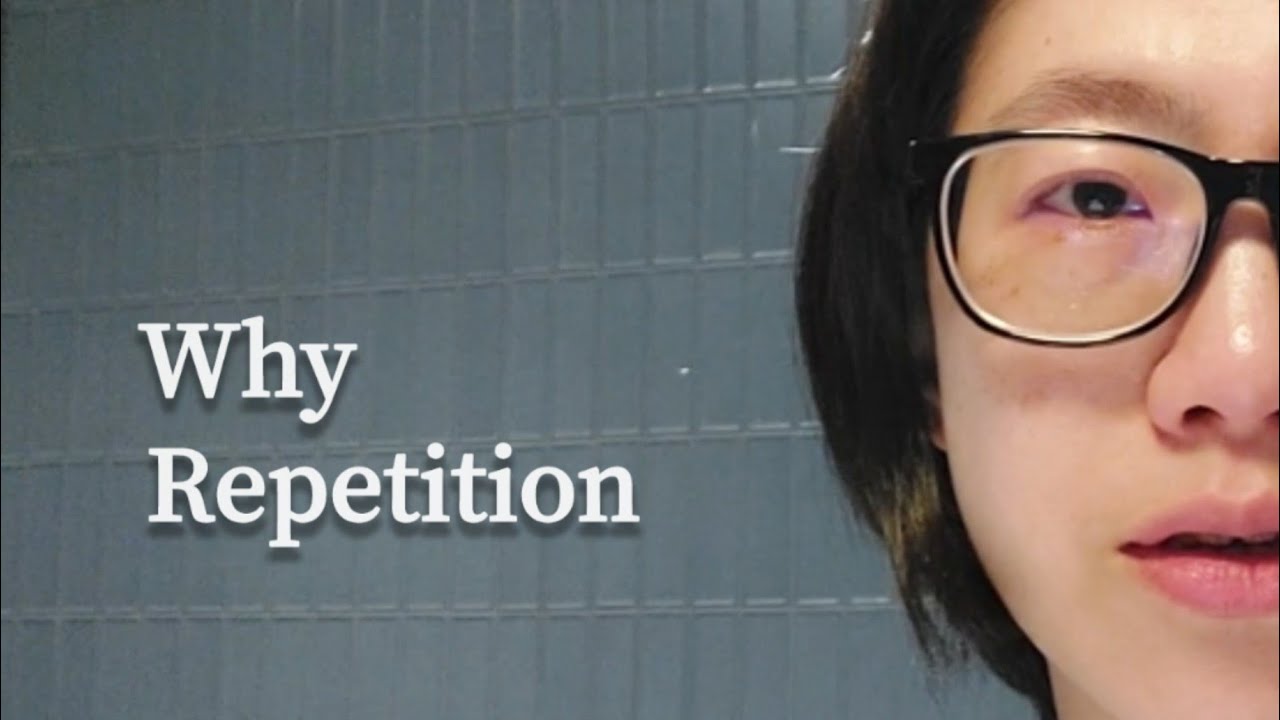 Why I do repetition (and you may have done the same) - YouTube