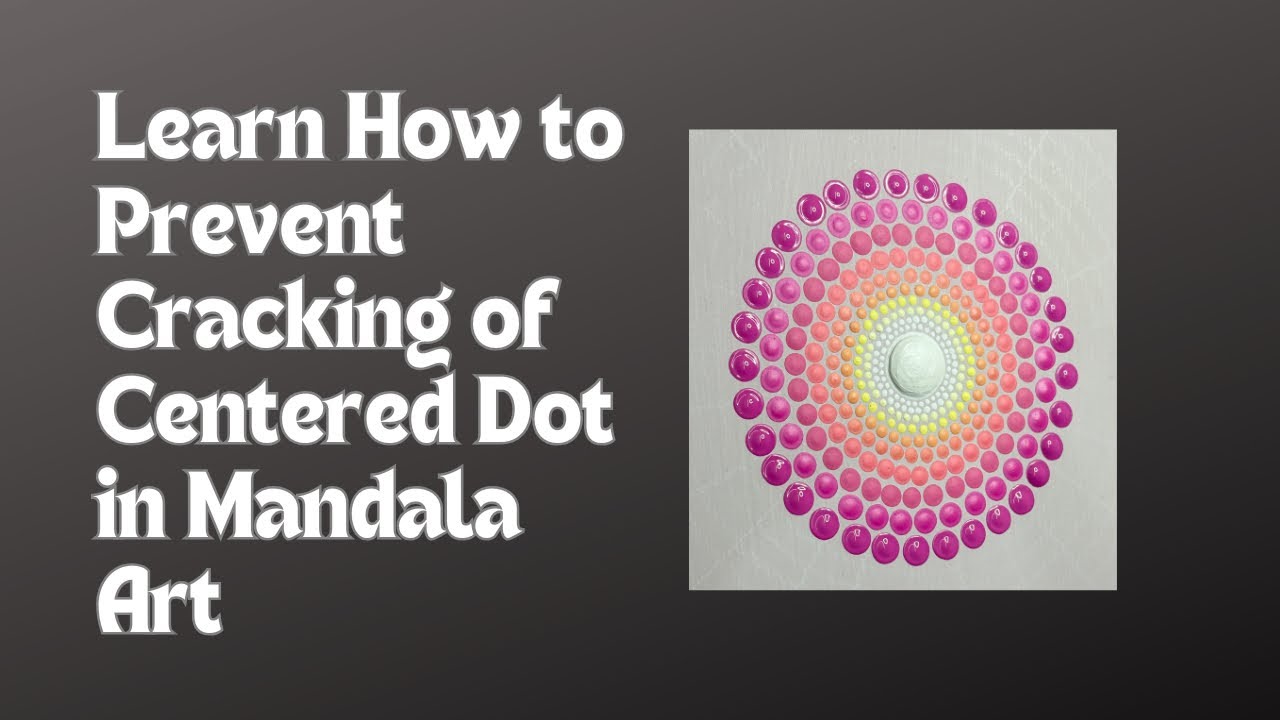 Learn to Prevent cracks of Centered Dot in Mandala | Perfectly Plumpy ...