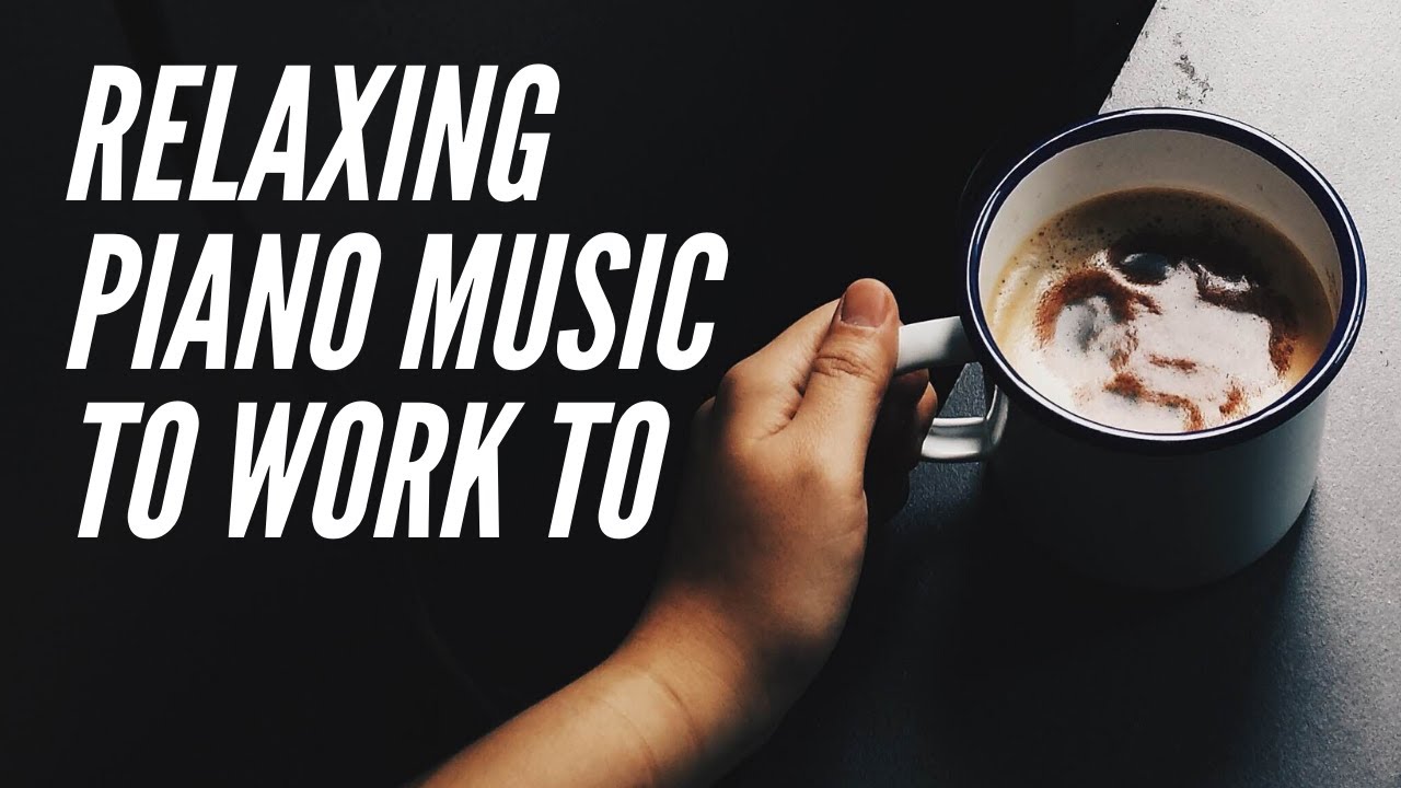 Piano music for working:study - YouTube