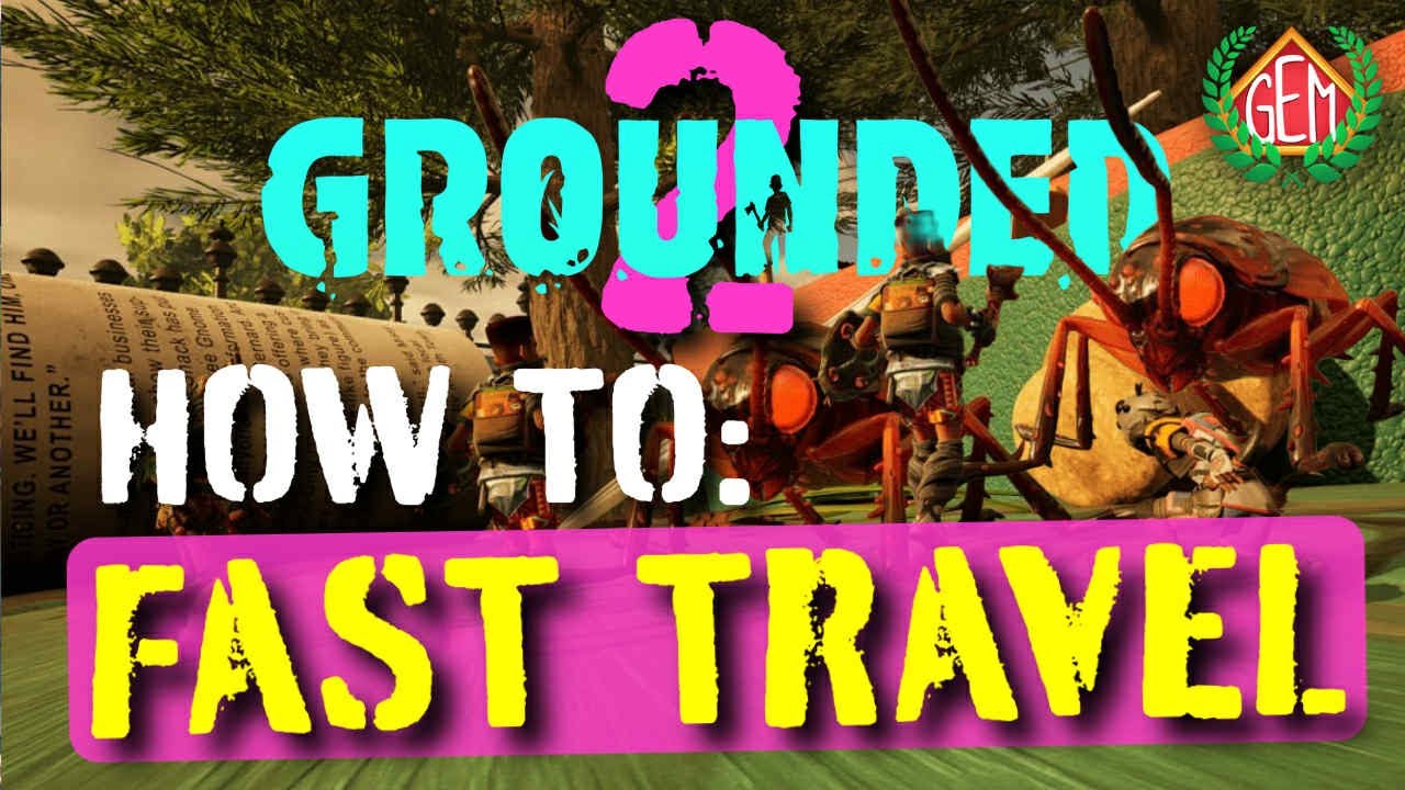 Grounded 2 How to Fast Travel - YouTube