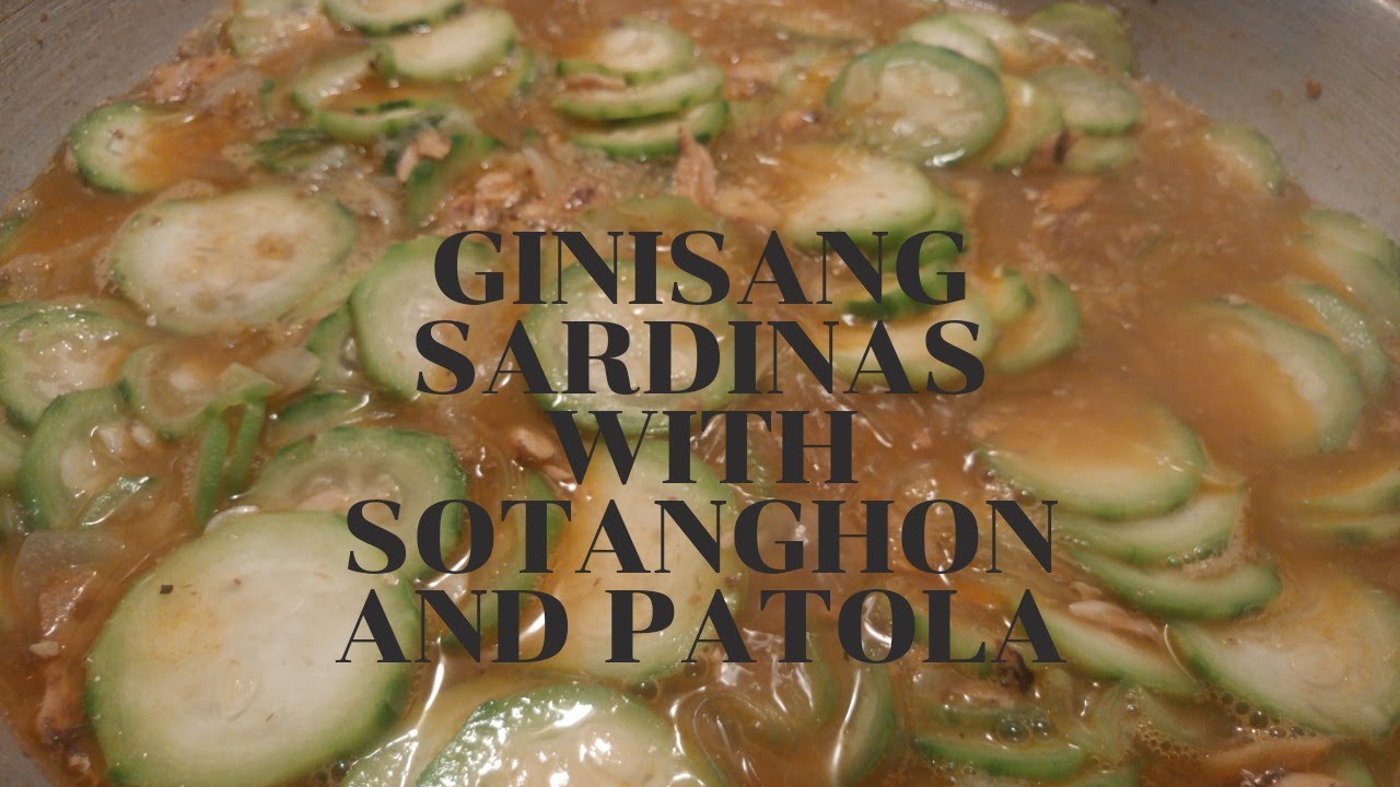 GINSISANG SARDINAS WITH SOTANGHON AND PATOLA || CUSINERA - YouTube