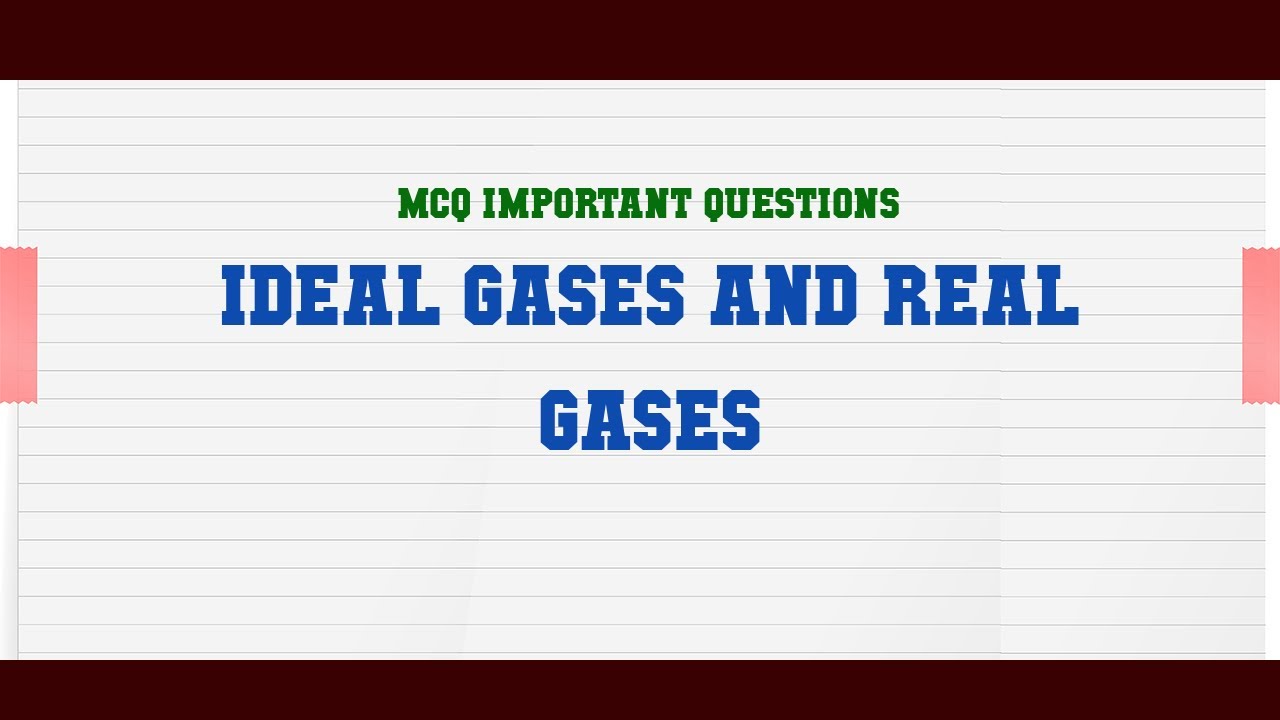 Ideal Gases and Real Gases MCQ Questions - YouTube