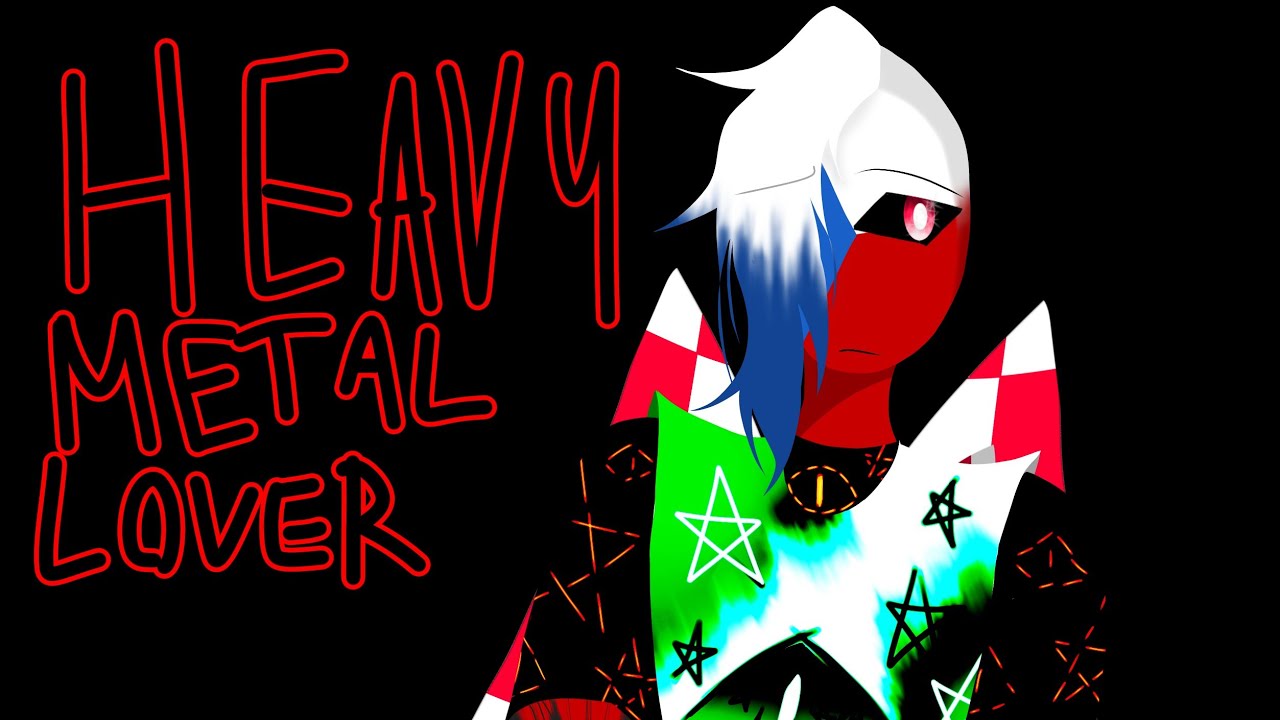 HEAVY METAL LOVER | Countryhumans × (Animation) Art × Gacha | Ft ...