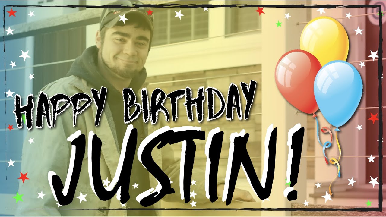 Happy Birthday Justin! - YouTube
