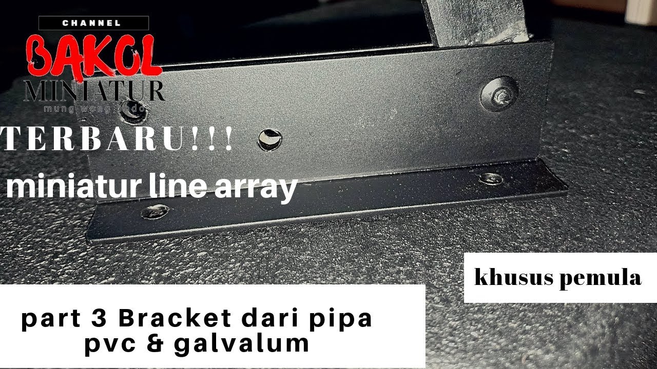 TERBARU!!! PART 3 BRACKET MINIATUR LINE ARRAY - YouTube