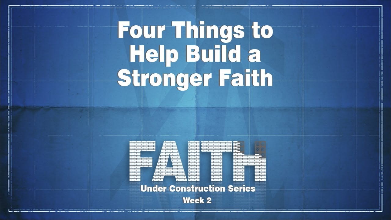 01-12-2020 Faith Under Construction: Four Things to Help Build a ...