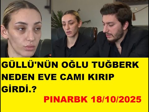 GÜLLÜ'NÜN OĞLU TUĞBERK NEDEN EVE CAMI KIRIP GİRDİ.?