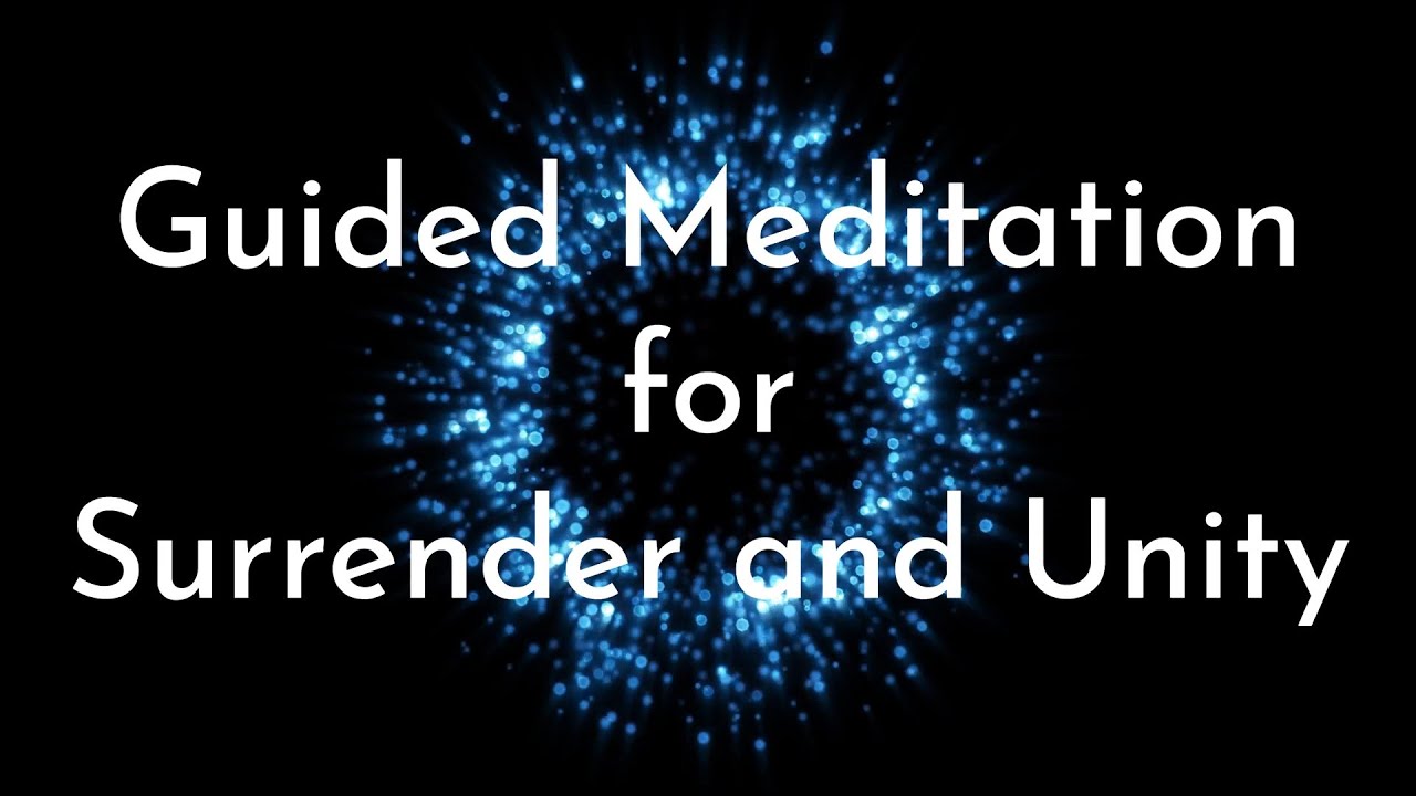 30min Guided Meditation for Surrender and Unity - YouTube