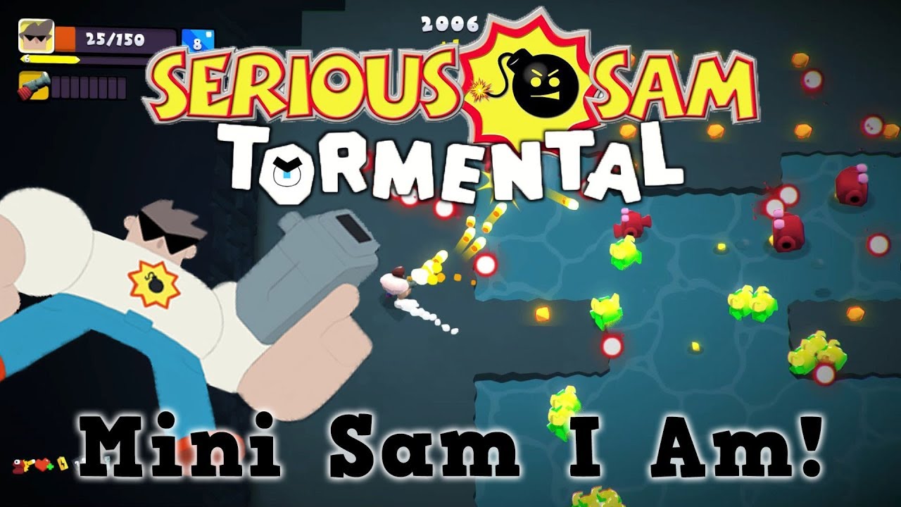 Serious Sam: Tormental - Mini Sam I Am! - YouTube
