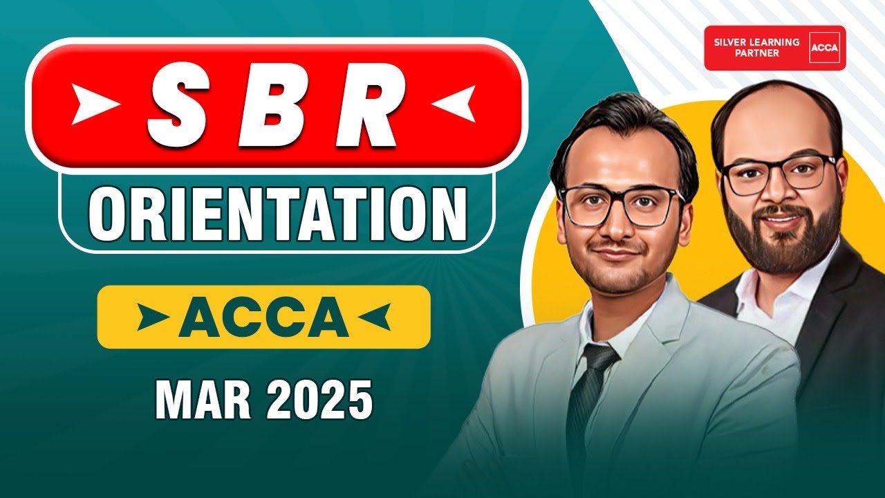 ACCA SBR Orientation Mar 25 | All about ACCA SBR | ACCA SBR Exam Structure | How to Clear ACCA ...