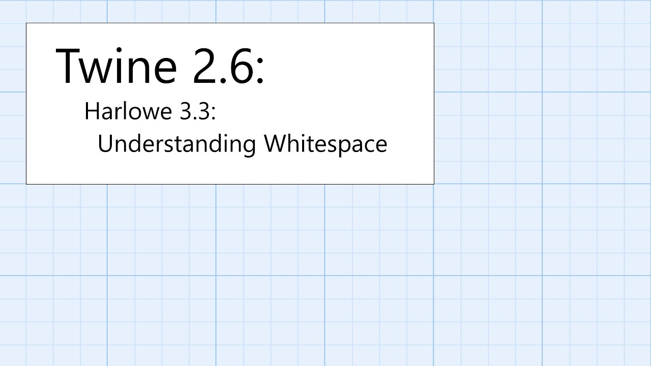 Twine 26 Harlowe 33 Macros Understanding Whitespace Youtube