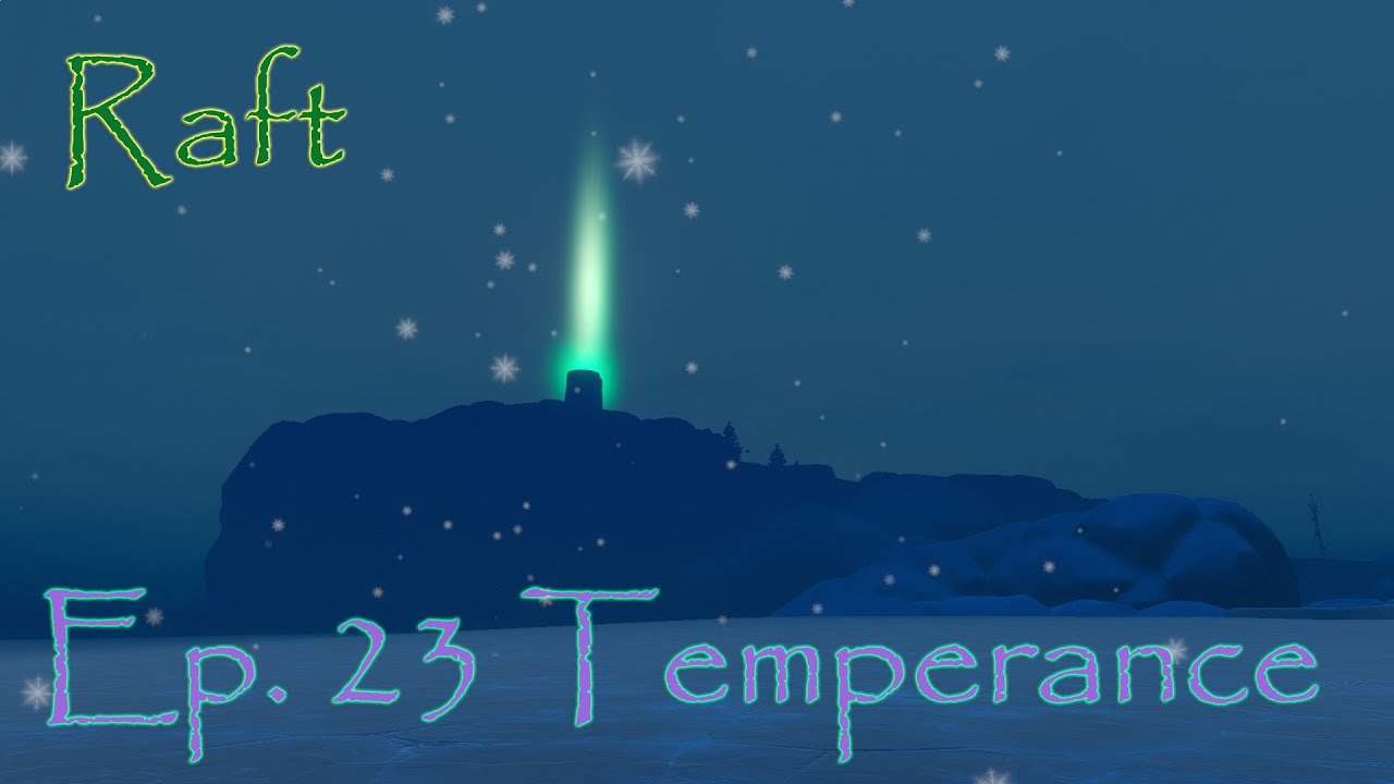 Raft playthrough - Ep 23 Temperance (part 1) - YouTube