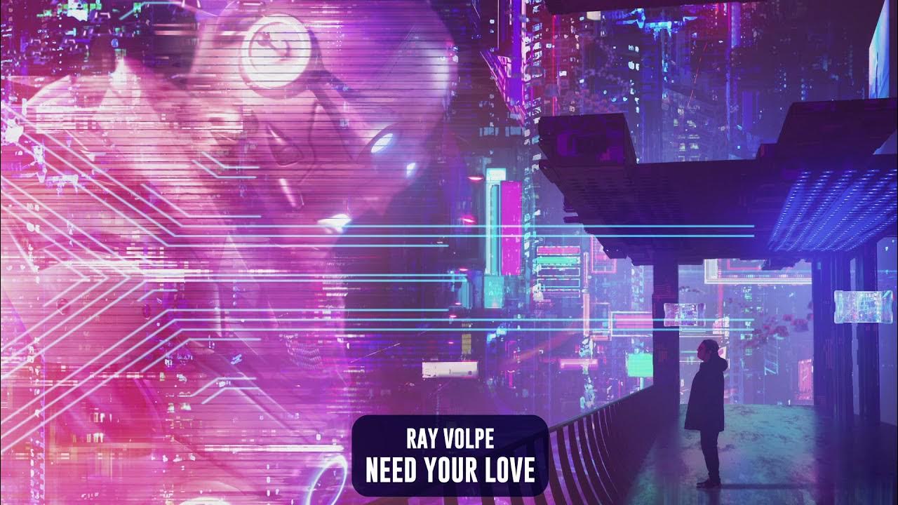 Ray Volpe - Need Your Love | Subsidia - YouTube Music