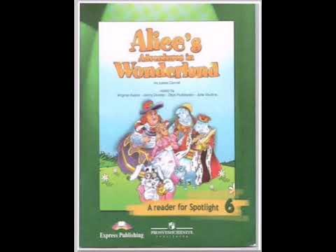 Alice's adventures in Wonderland. Алиса в стране чудес. Spotlight 6 ...