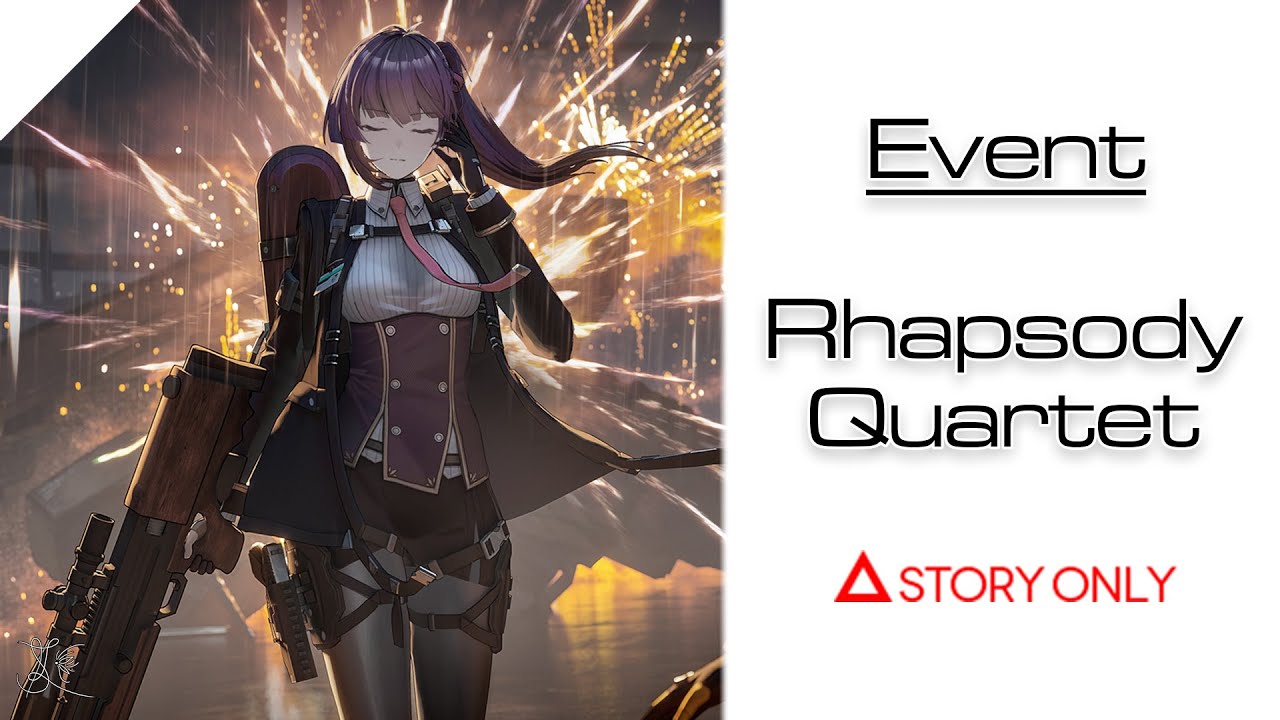 【Girls' Frontline 2】Event - Rhapsody Quartet : Story Collection - YouTube
