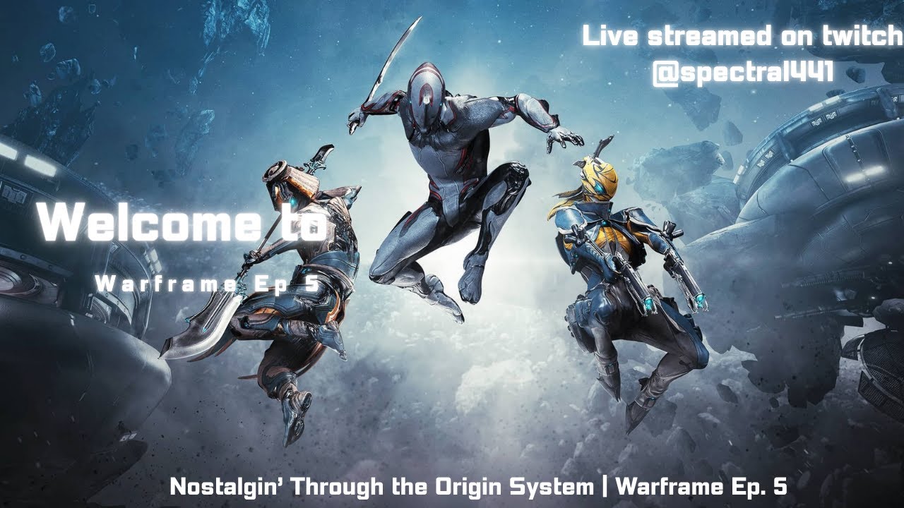 Nostalgin’ Through the Origin System | Warframe Ep. 5 - YouTube