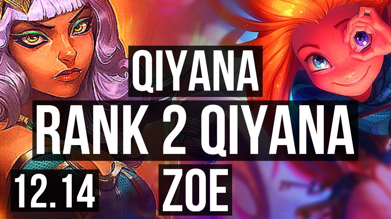 Qiyana Vs Zoe Mid Rank 2 Qiyana 67 Winrate Dominating 16 5 9