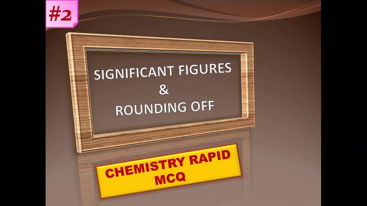 Significant Figures and Rounding off, Chemistry MCQ - YouTube