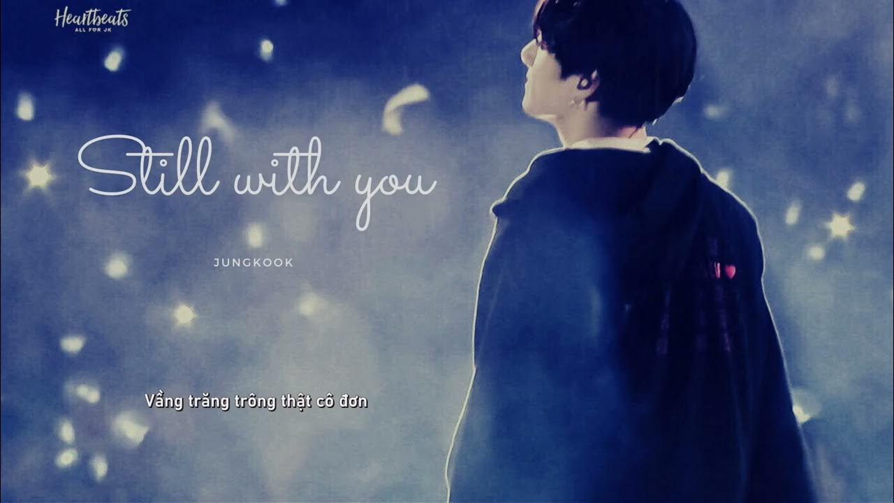 [Vietsub] Still with you - Jungkook BTS | By Tmi - YouTube Music