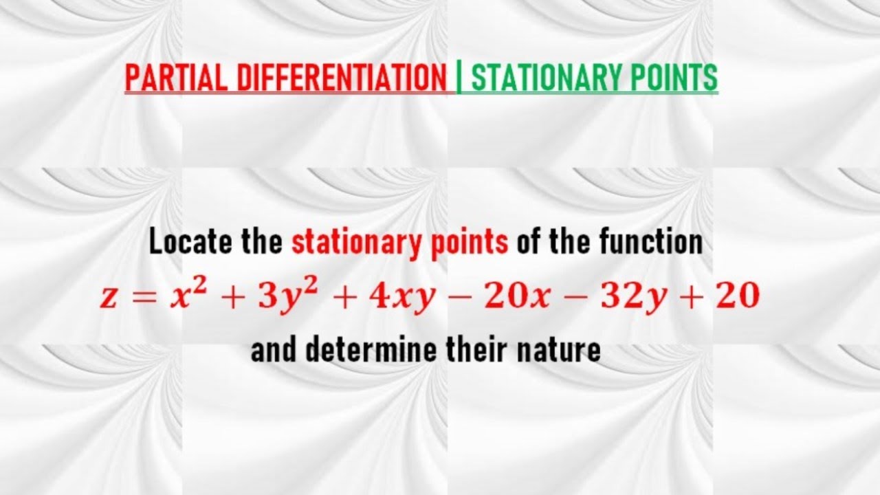 Locate STATIONARY POINTS of the function f(x,y)=x^2+4y^2-5xy-29x+50y+17 ...