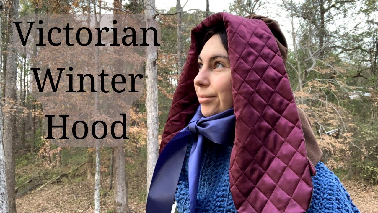 Making a Mid Victorian Winter Hood - YouTube