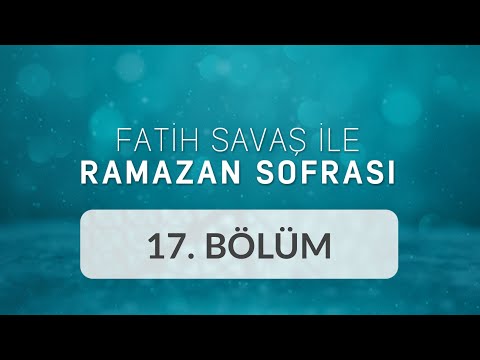 İsmail Kılıçarslan ve Özgür Arslan - Fatih Savaş ile Ramazan Sofrası 17.Bölüm