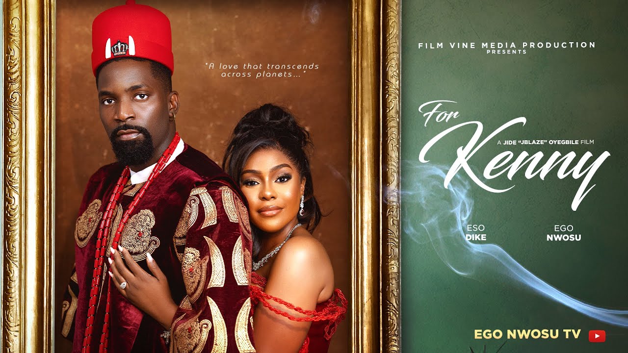 FOR KENNY - EGO NWOSU, ESO DIKE, DIOR ADIELE,UGBAJA CHIAMAKA - YouTube