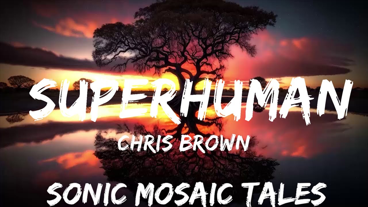 Chris Brown - Superhuman (Lyrics) ft. Keri Hilson | 25mins - Feeling ...