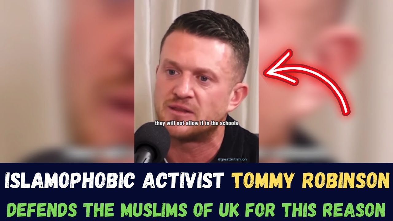 TOMMY ROBINSON DEFENDS THE MUSLIMS OF UK FOR THIS REASON ! - YouTube