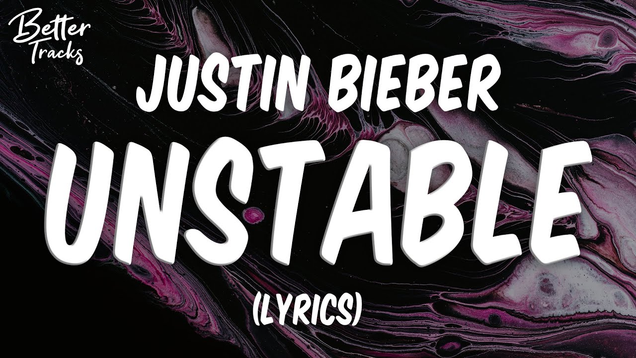 Justin Bieber - Unstable Ft. The Kid LAROI (Lyrics) 🔥 (Unstable Lyrics ...