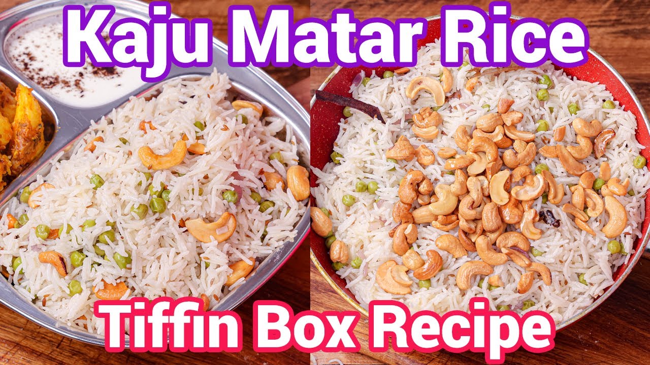 Kaju Matar Pulao Recipe - Best Lunch Box for Kids & Adults | Cashew Nut ...