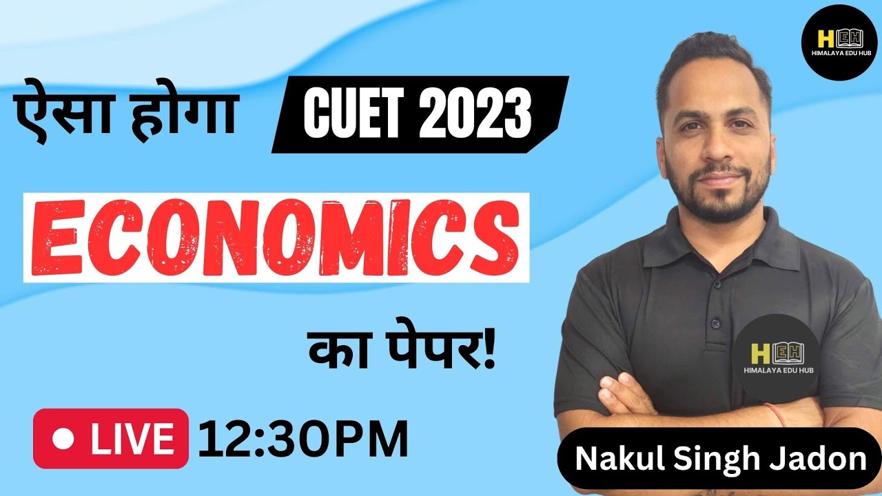 CUET 2023 | Economics Domain | All About Economics | By Nakul Singh ...