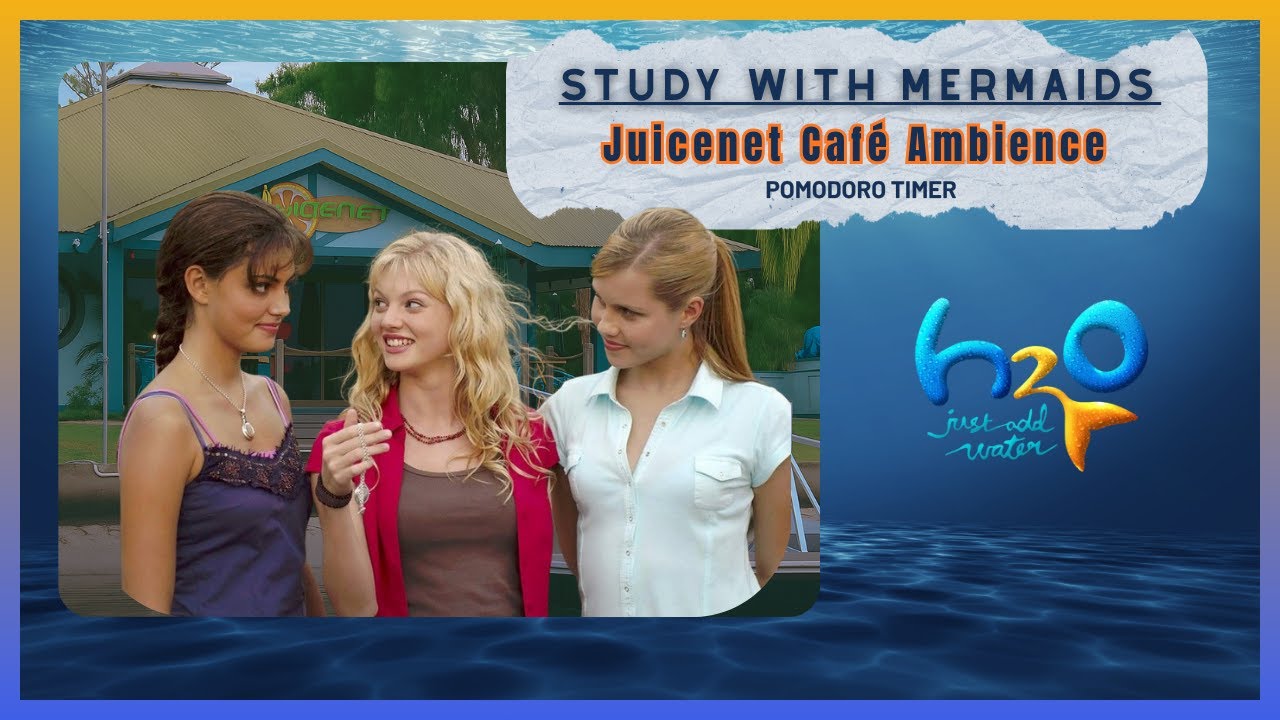 🌊 Study with Mermaids | Juicenet Café Ambience from H2O 🥤 (50-10 ...