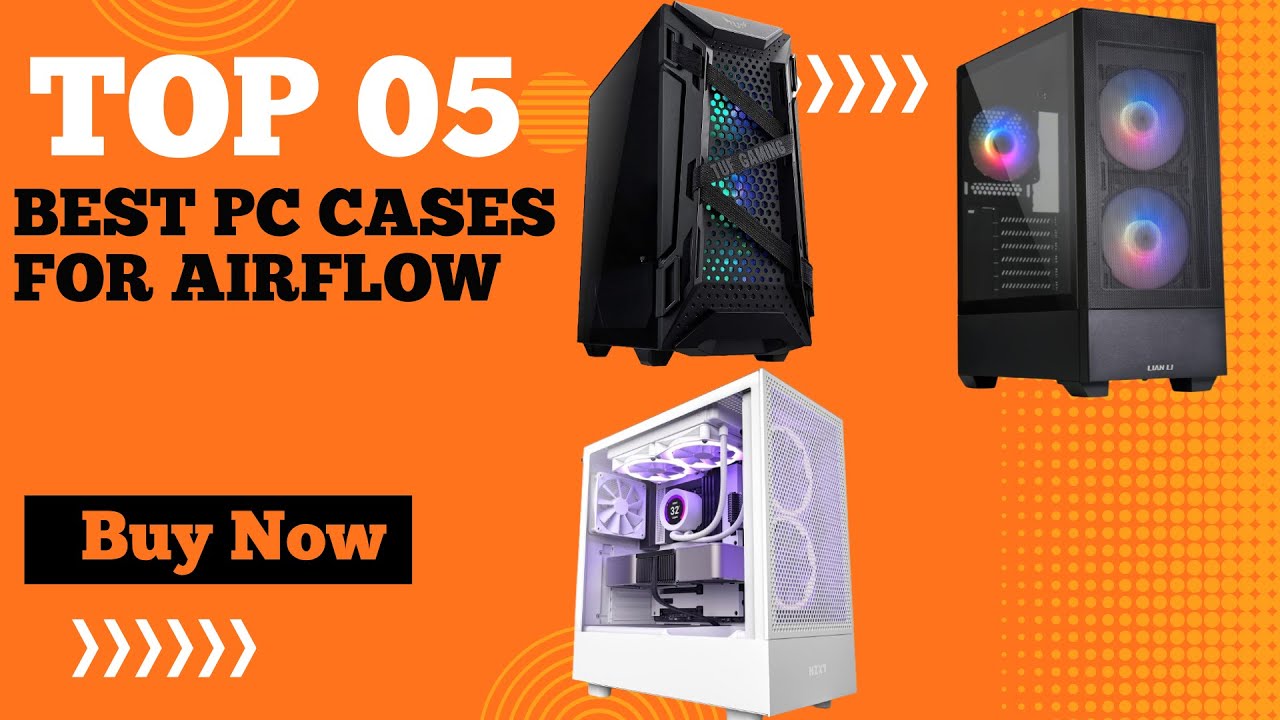 Best PC Cases for Airflow in 2024 | Top 5 Best Gaming PC Cases for ...