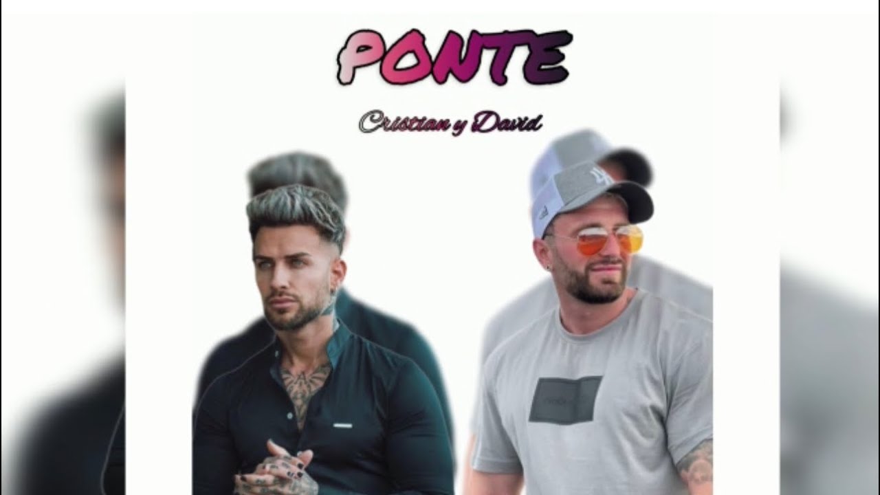 Cristian & David - PONTE (vídeo oficial) - YouTube