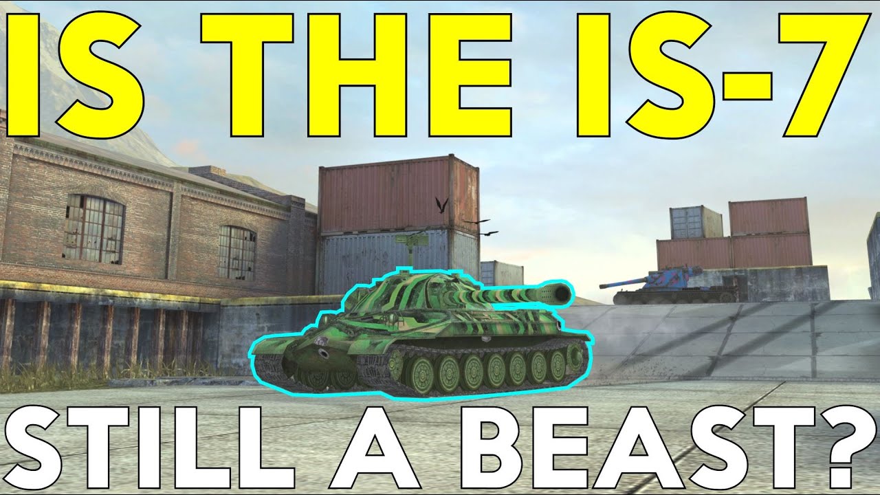 WOTB | IS-7 STILL A BEAST? - YouTube