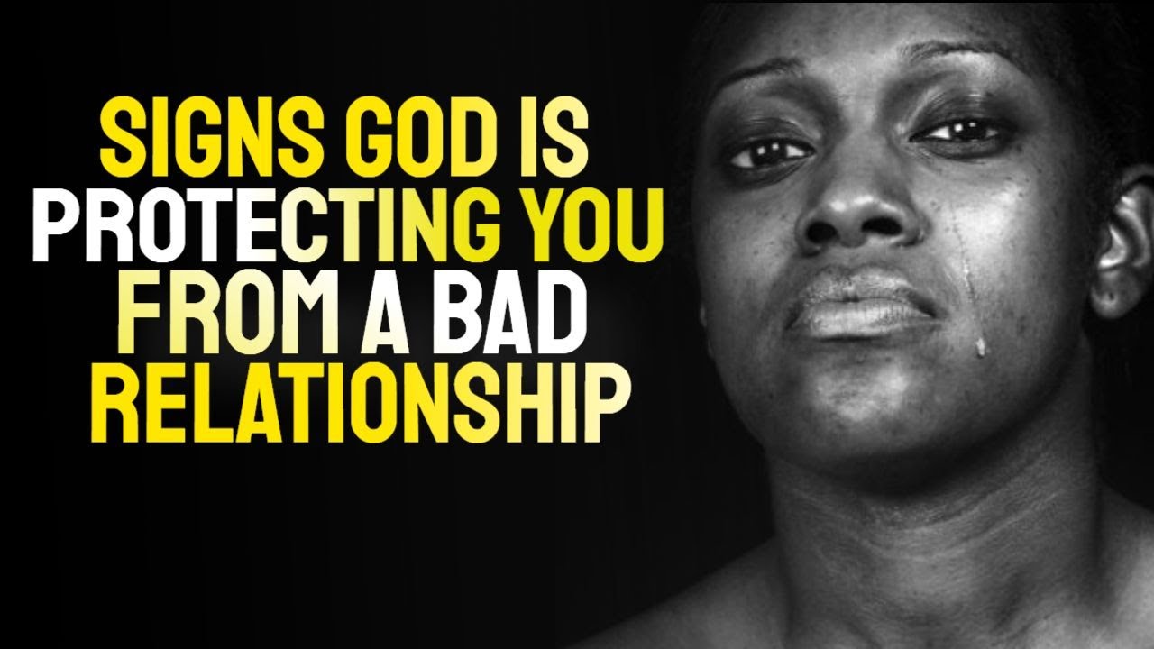 Signs God is Protecting You From A Bad Relationship - YouTube