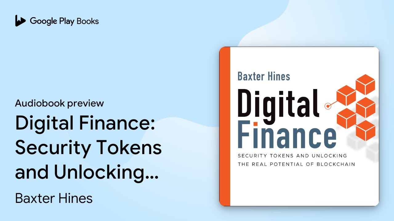 Digital Finance: Security Tokens and Unlocking… by Baxter Hines ...