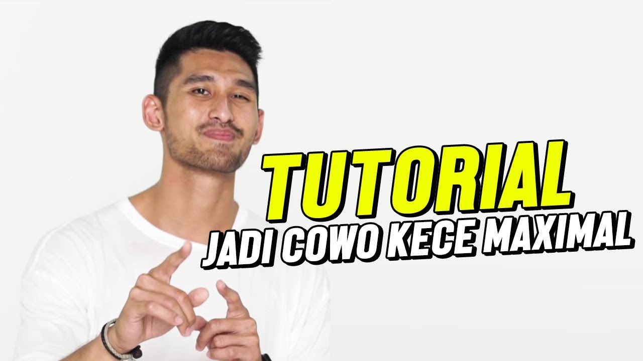 TUTORIAL JADI COWO KECE MAXIMAL YANG DI SUKAIN SAMA CEWEK - YouTube