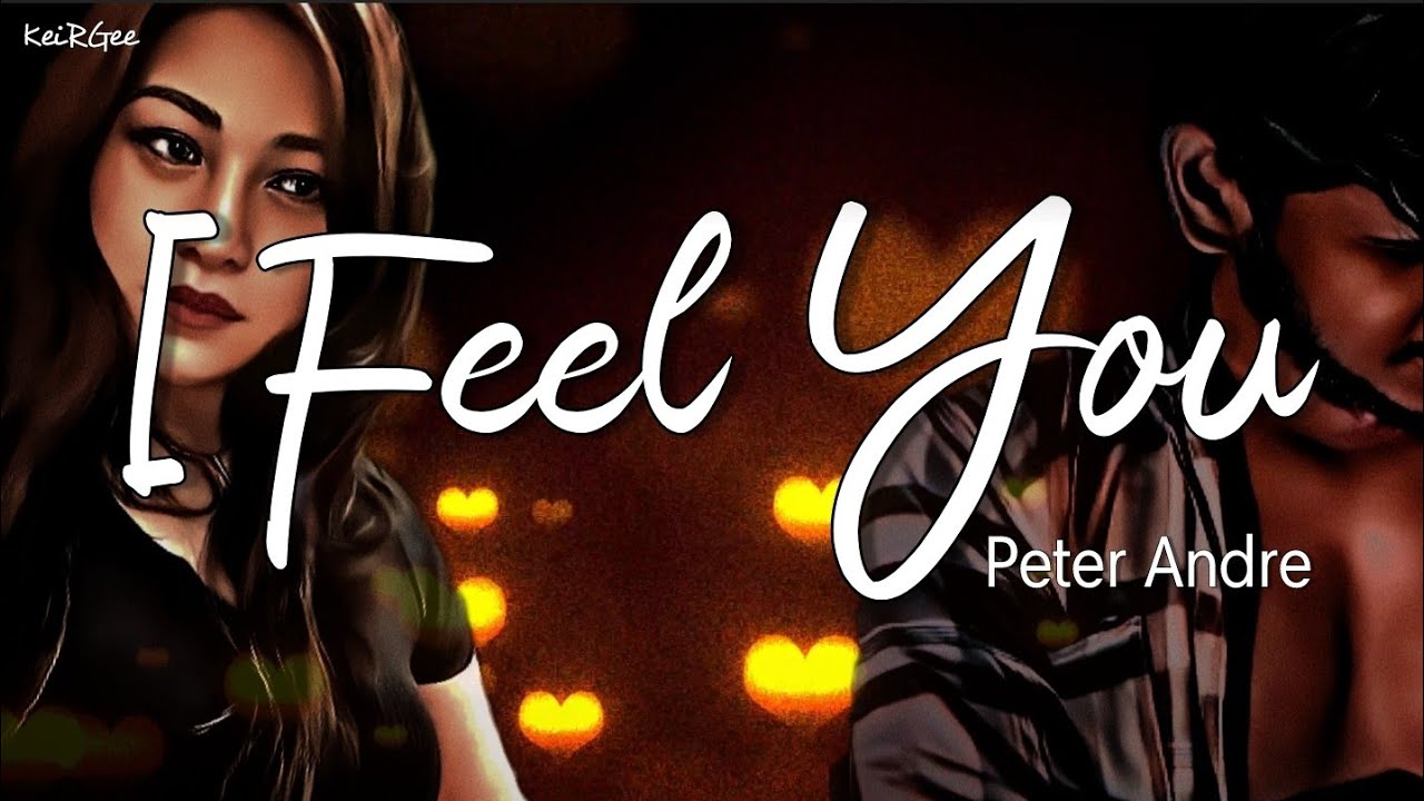 I Feel You | by Peter Andre | KeiRGee Lyrics Video - YouTube